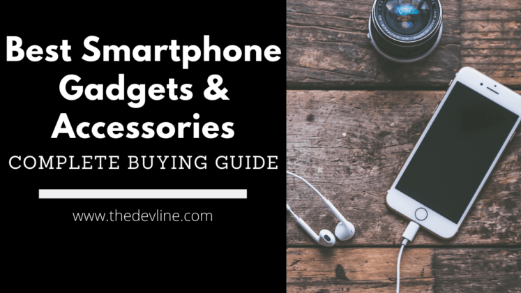 15 Best Smartphone Gadgets & Accessories - Buying Guide